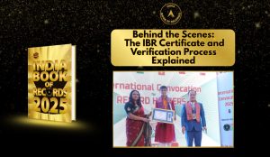 Behind the Scenes: The IBR Certificate and Verification Process Explained - India Book of Records