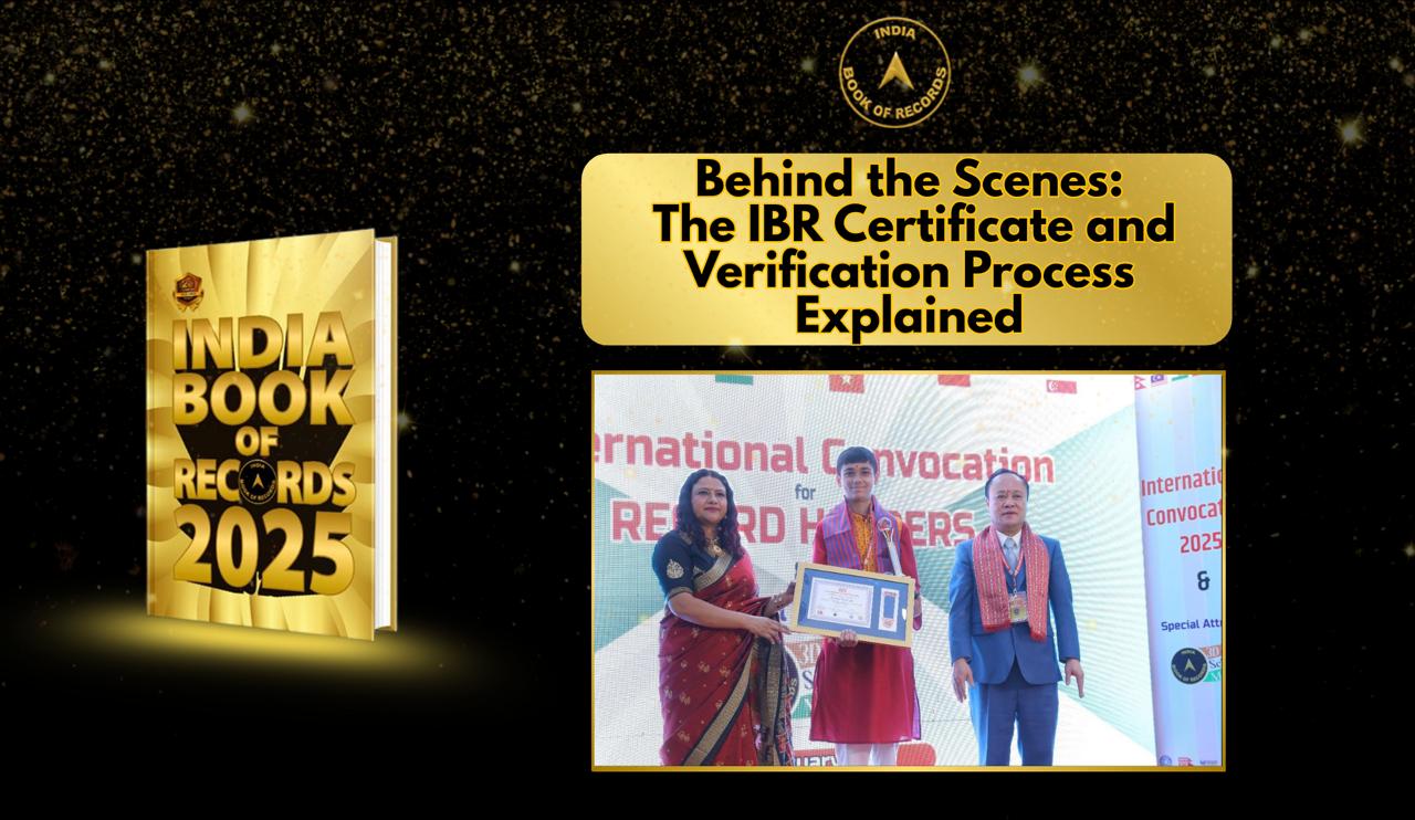 Behind the Scenes: The IBR Certificate and Verification Process Explained - India Book of Records